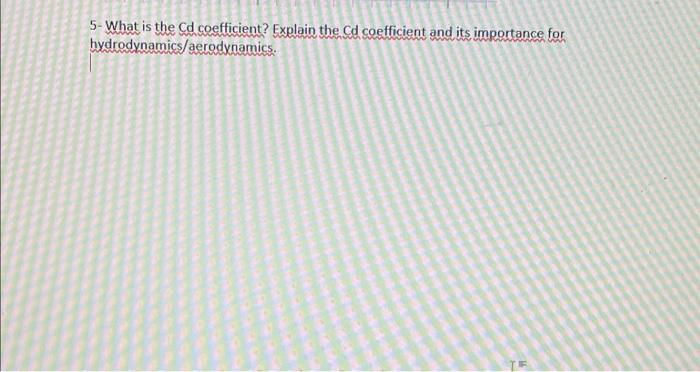 Solved 5- What is the Cd coefficient? Explain the cd | Chegg.com
