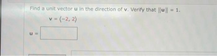 Solved Find a unit vector u in the direction of v. Verify | Chegg.com