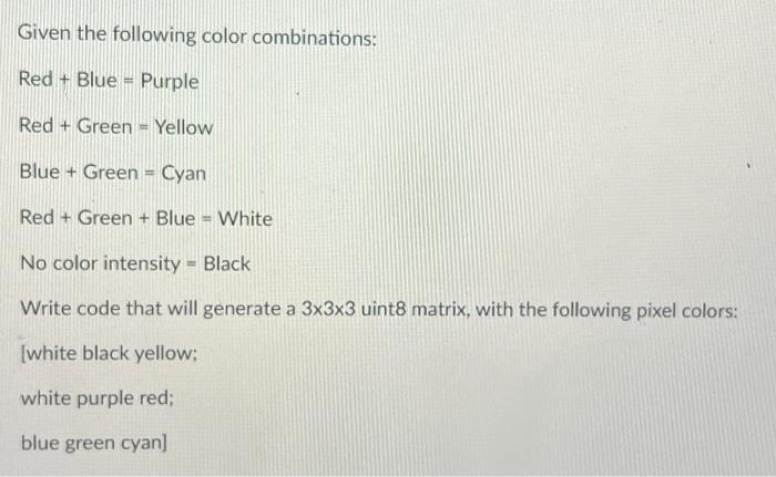 Solved Given the following color combinations: Red + Blue = | Chegg.com