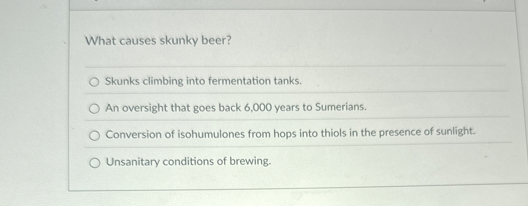 Solved What causes skunky beer?Skunks climbing into | Chegg.com