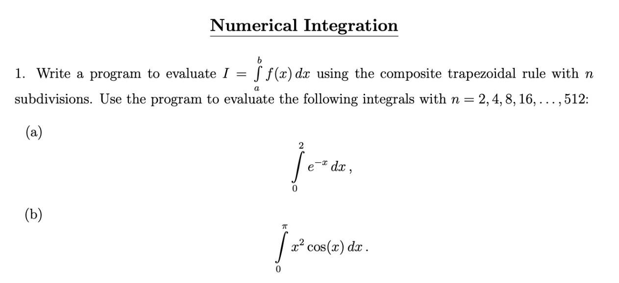 Solved Numerical Integration b = 1. Write a program to | Chegg.com