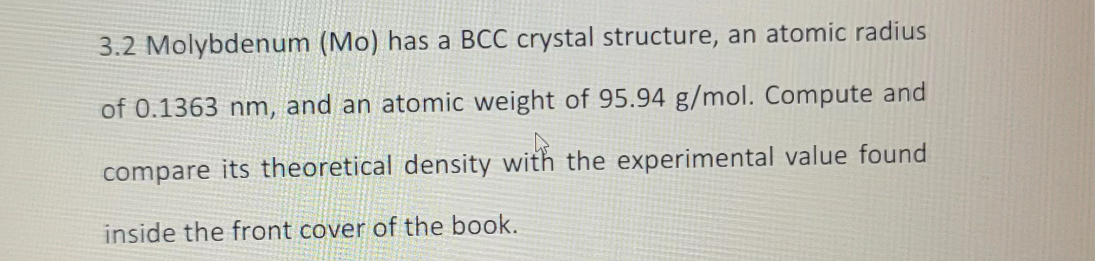 Solved 3.2 ﻿Molybdenum (Mo) ﻿has a BCC crystal structure, an | Chegg.com