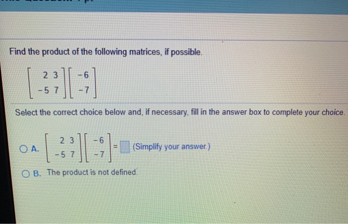 Solved Find the product of the following matrices, if | Chegg.com
