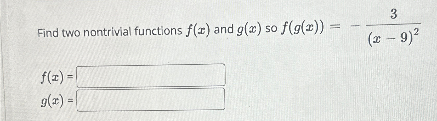 Solved Find two nontrivial functions f(x) ﻿and g(x) ﻿so | Chegg.com