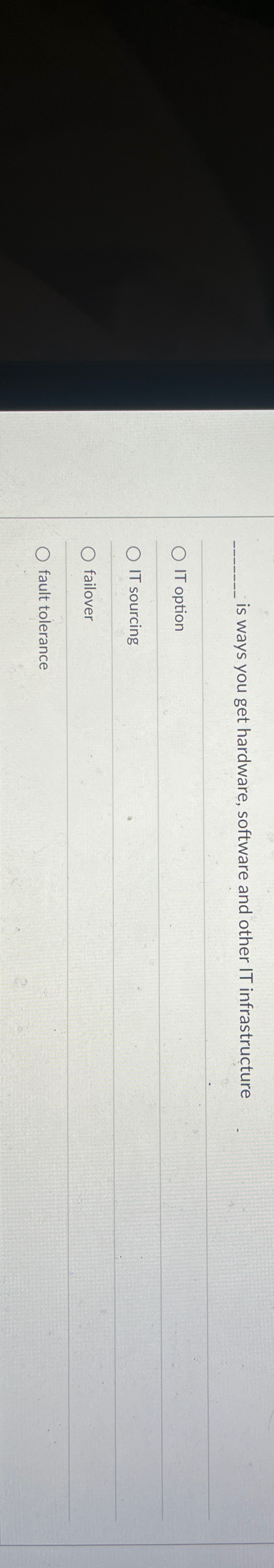 q, ﻿is ways you get hardware, software and other IT | Chegg.com