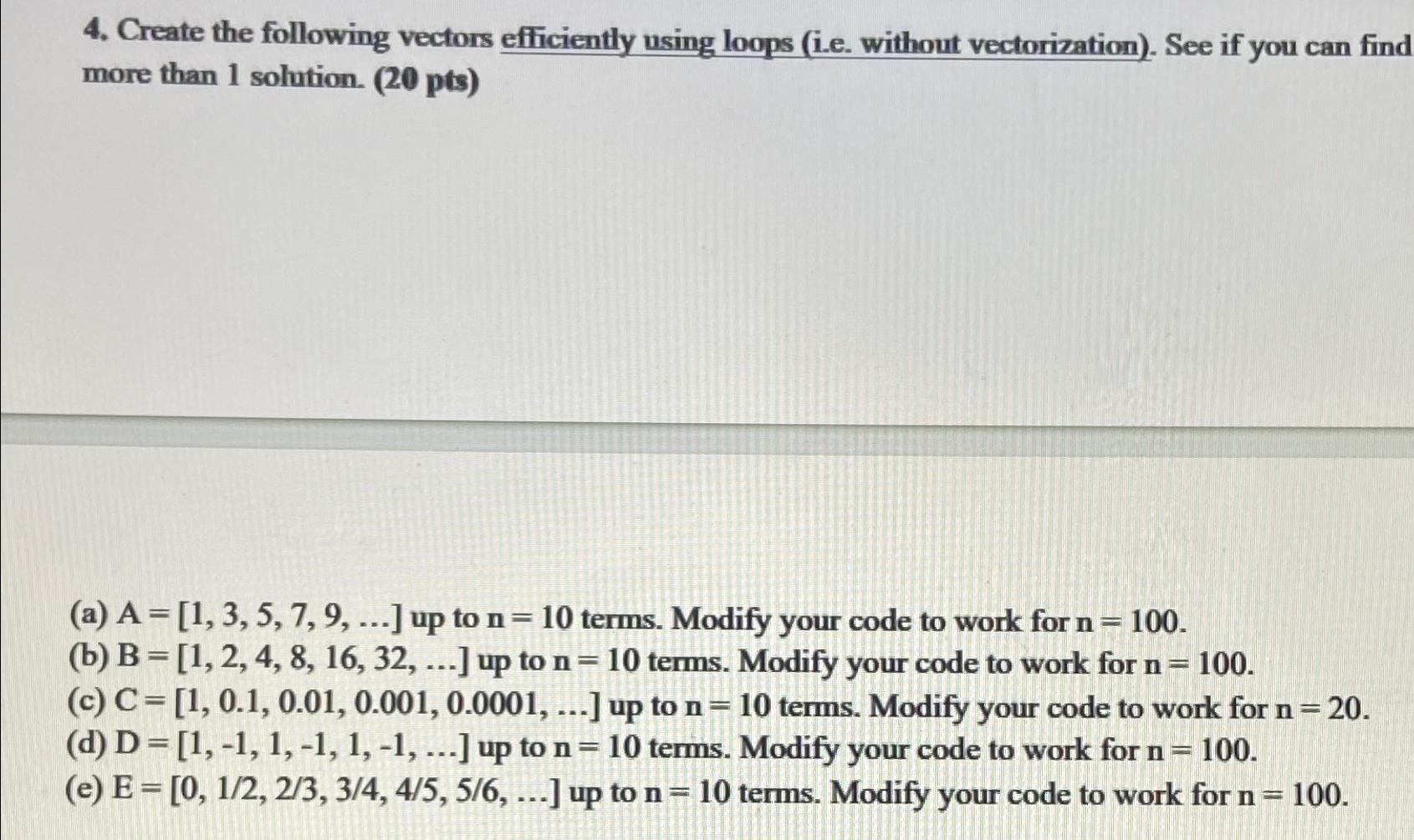 Solved Create the following vectors efficiently using loops | Chegg.com