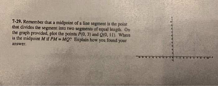 Solved 7-29. Remember that a midpoint of a line segment is | Chegg.com