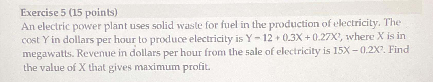 Solved Exercise 5 (15 ﻿points)An electric power plant uses | Chegg.com