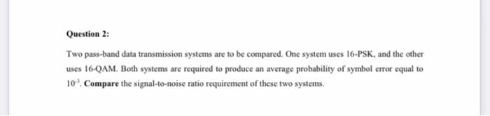 Solved Question 2: Two pass-band data transmission systems | Chegg.com