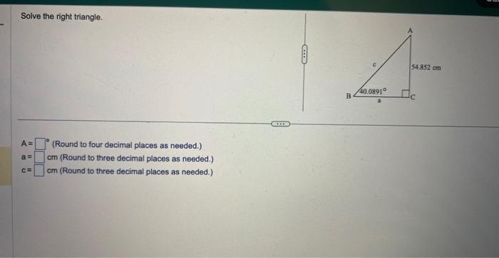 Solved Solve the right triangle. A= (Round to four decimal | Chegg.com