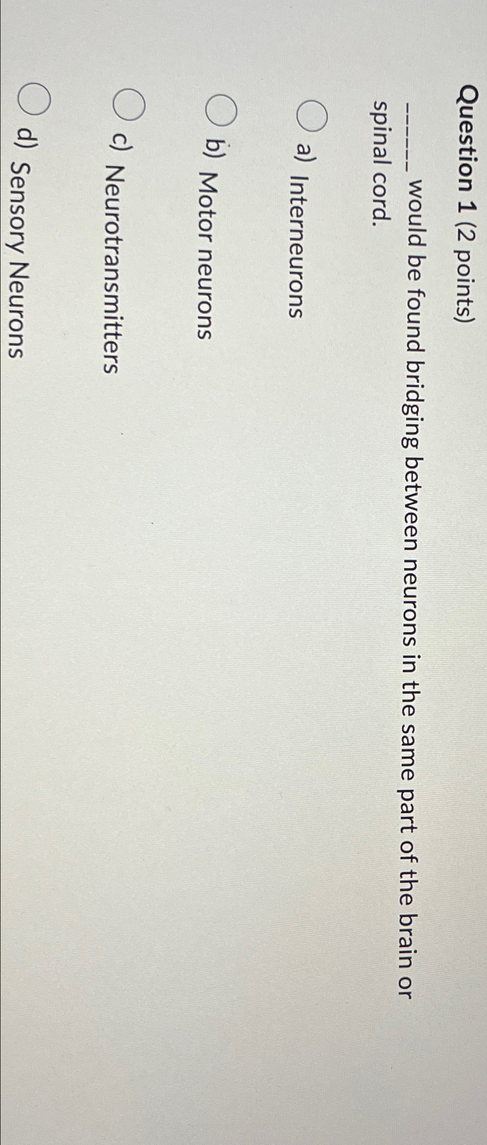 Solved Question 1 (2 ﻿points)would be found bridging between | Chegg.com
