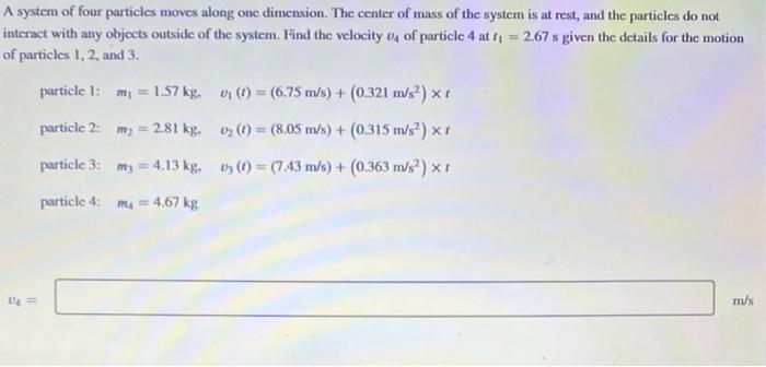 Solved A system of four particles moves along one dimension. | Chegg.com