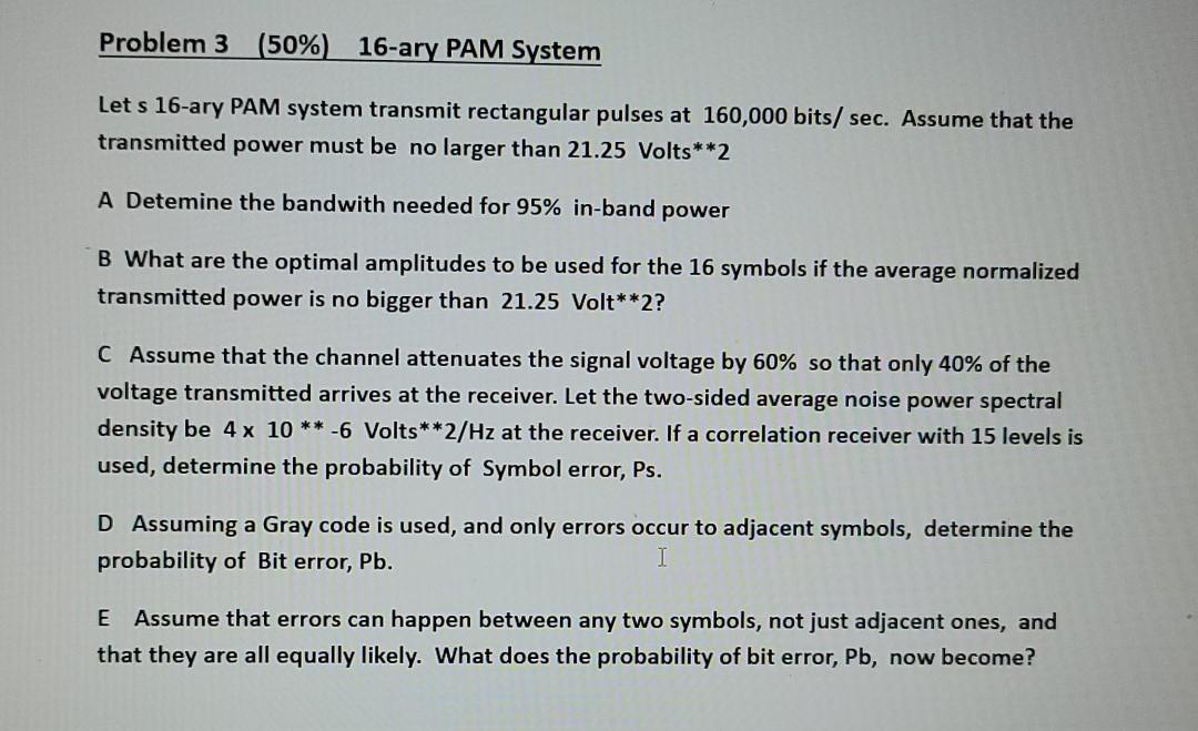Solved Problem 3 (50%) 16-ary PAM System Let s 16-ary PAM | Chegg.com