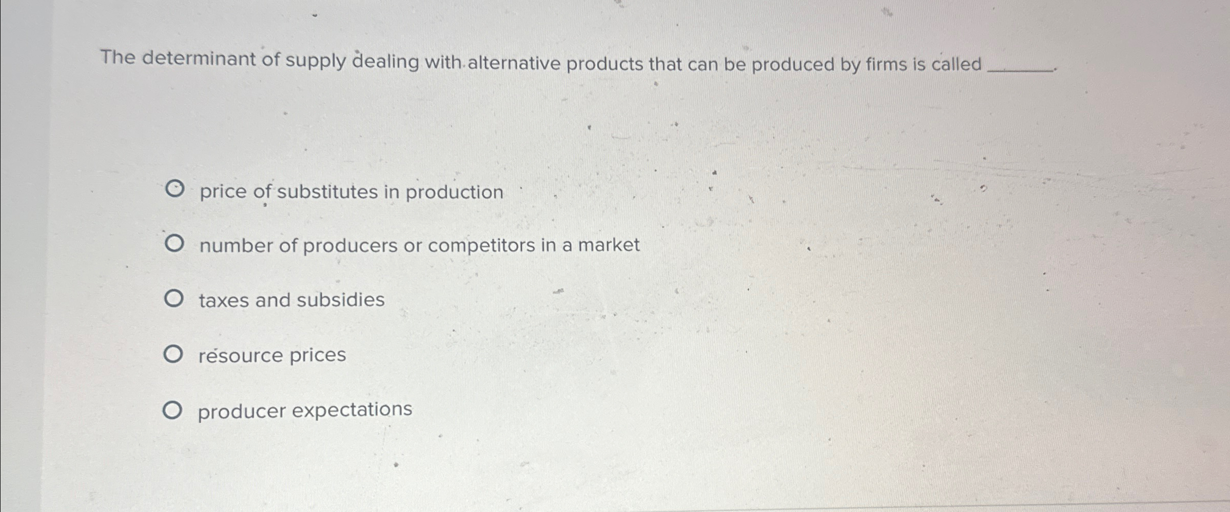 Solved The determinant of supply dealing with alternative | Chegg.com
