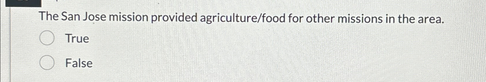 Solved The San Jose mission provided agriculture/food for | Chegg.com
