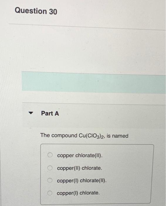 Solved Question 30 Part A The compound Cu(CIO3)2, is named | Chegg.com