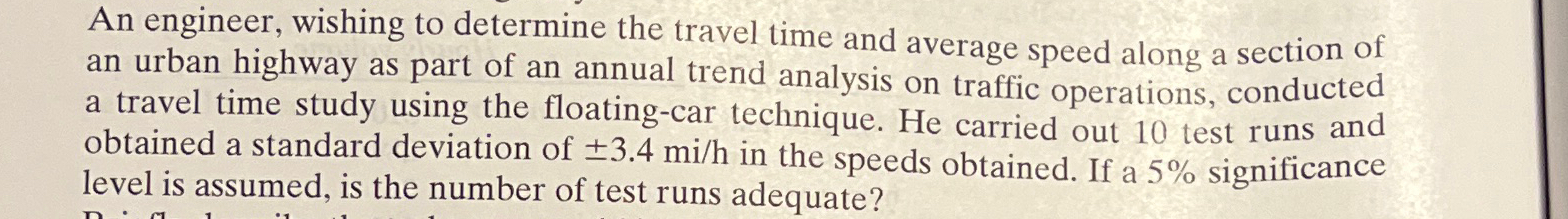 An engineer, wishing to determine the travel time and | Chegg.com