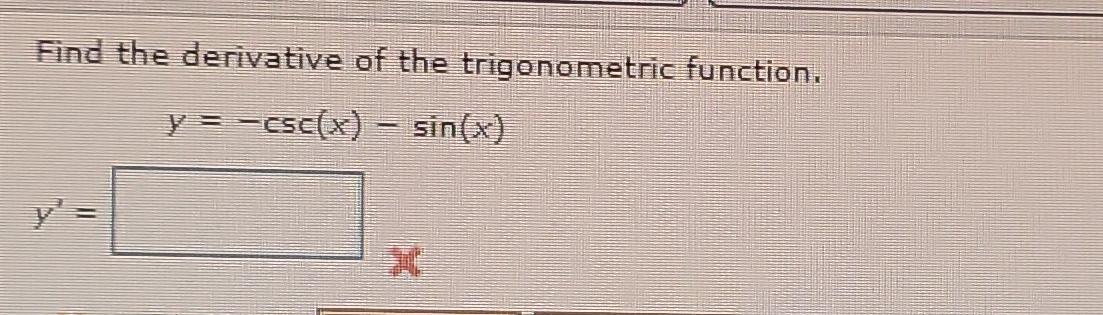 Solved Find the derivative of the trigonometric function. y | Chegg.com