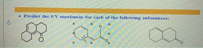 Solved • Predict the UV maximum for each of the following | Chegg.com