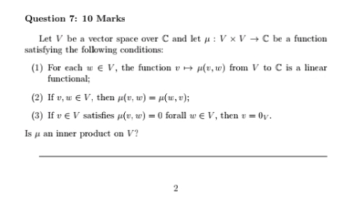 Solved Question 7: 10 ﻿MarksLet V ﻿be a vector space over C | Chegg.com