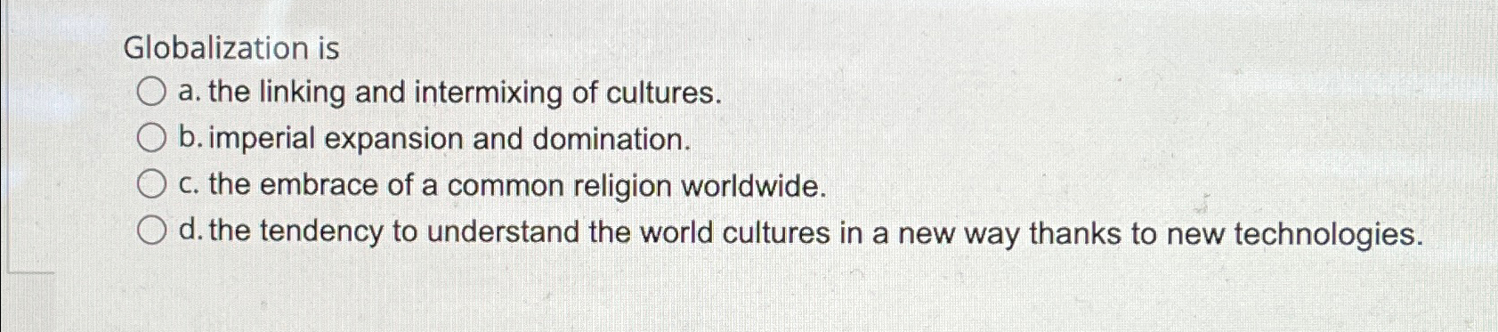 Solved Globalization isa. ﻿the linking and intermixing of | Chegg.com
