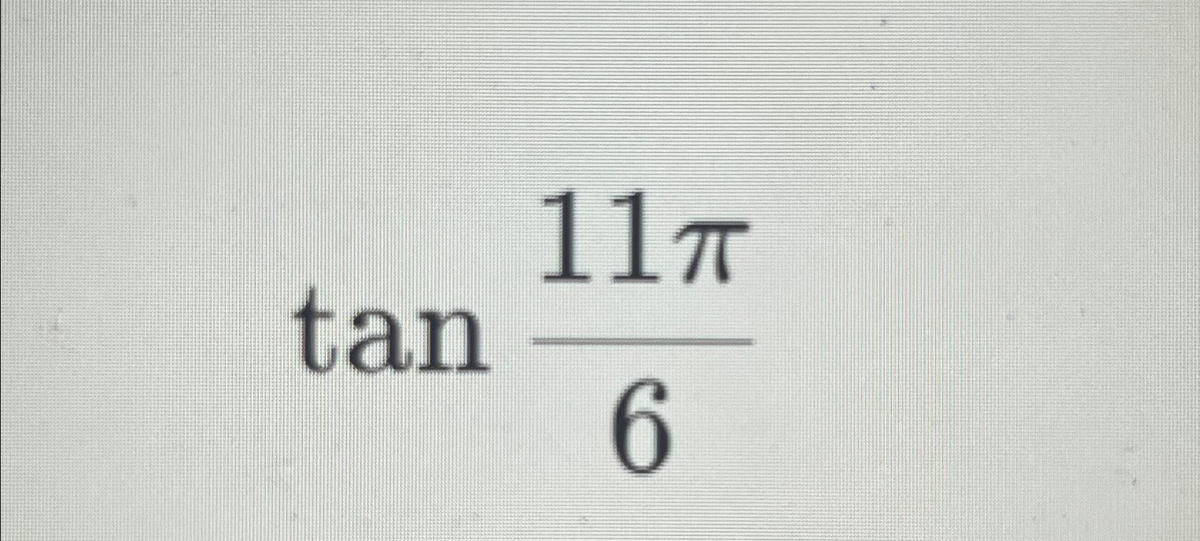 Solved tan11π6 | Chegg.com