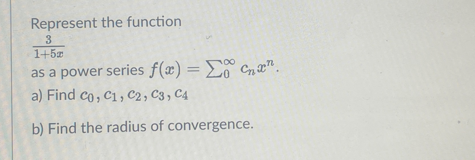 Solved Represent the function31+5xas a power series | Chegg.com
