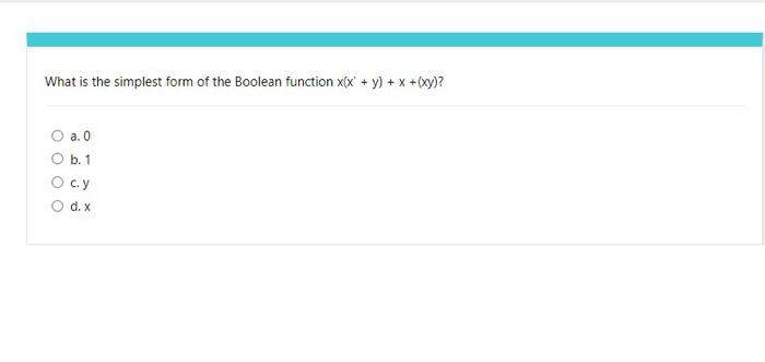 Solved What is the simplest form of the Boolean function | Chegg.com