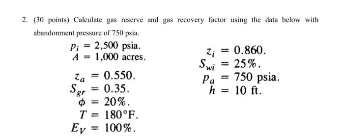 2. ( 30 points) Calculate gas reserve and gas | Chegg.com