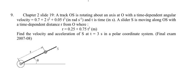 Solved 9. Chapter 2 slide 19: A track OS is rotating about | Chegg.com