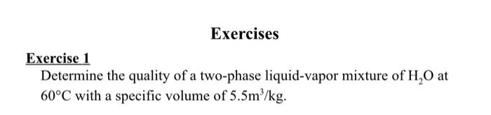 Solved Exercise 1 Determine the quality of a two-phase | Chegg.com