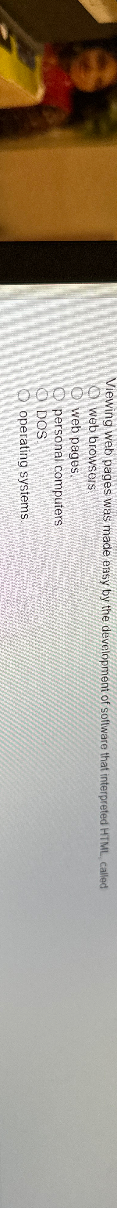 Solved Viewing web pages was made easy by the development of | Chegg.com
