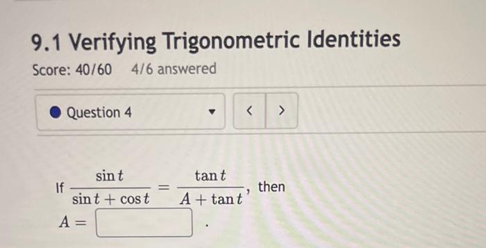 Solved 9.1 Verifying Trigonometric Identities Score: | Chegg.com