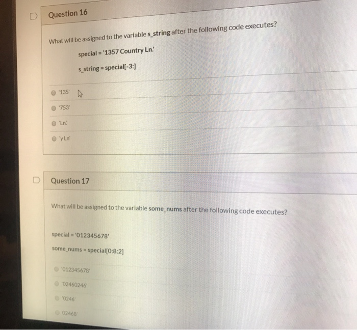 Solved D Question 16 What will be assigned to the variable | Chegg.com