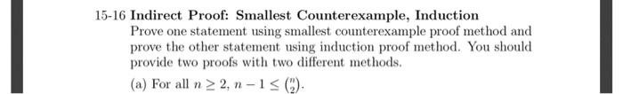 Solved 15-16 Indirect Proof: Smallest Counterexample, | Chegg.com