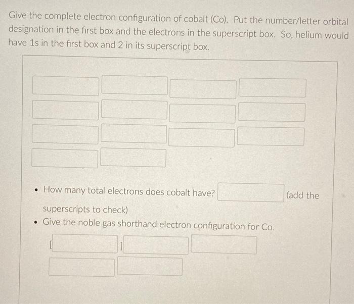 Solved Give the complete electron configuration of cobalt | Chegg.com