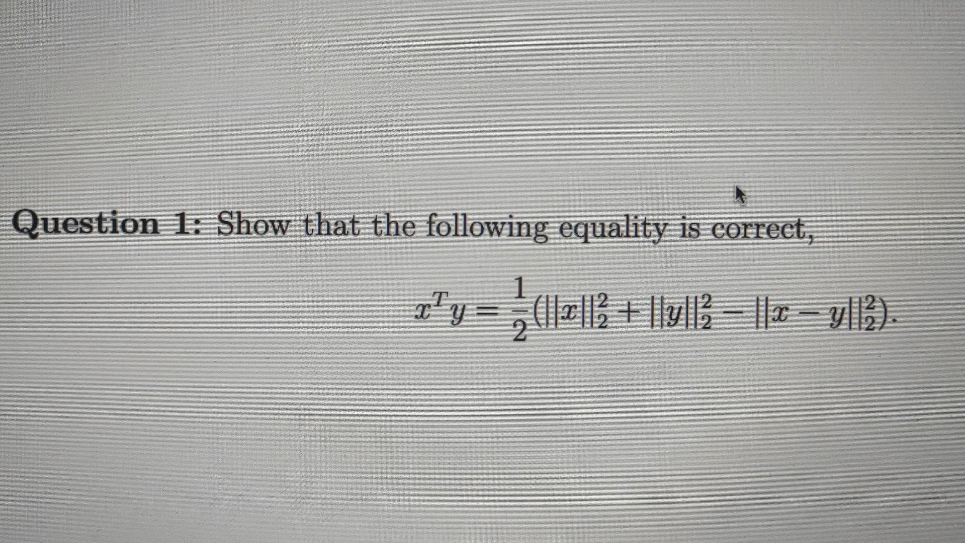Solved Question 1: Show that the following equality is | Chegg.com