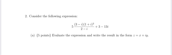 Solved 2. Consider the following expression: (3 - i)(1 + i)? | Chegg.com