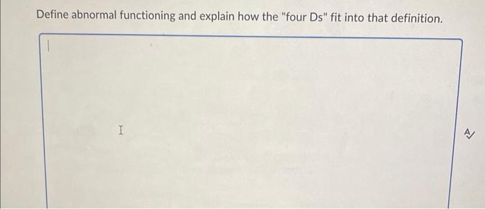 Solved Define abnormal functioning and explain how the "four | Chegg.com