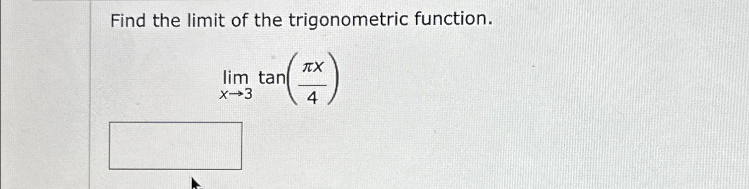 Solved Find The Limit Of The Trigonometric