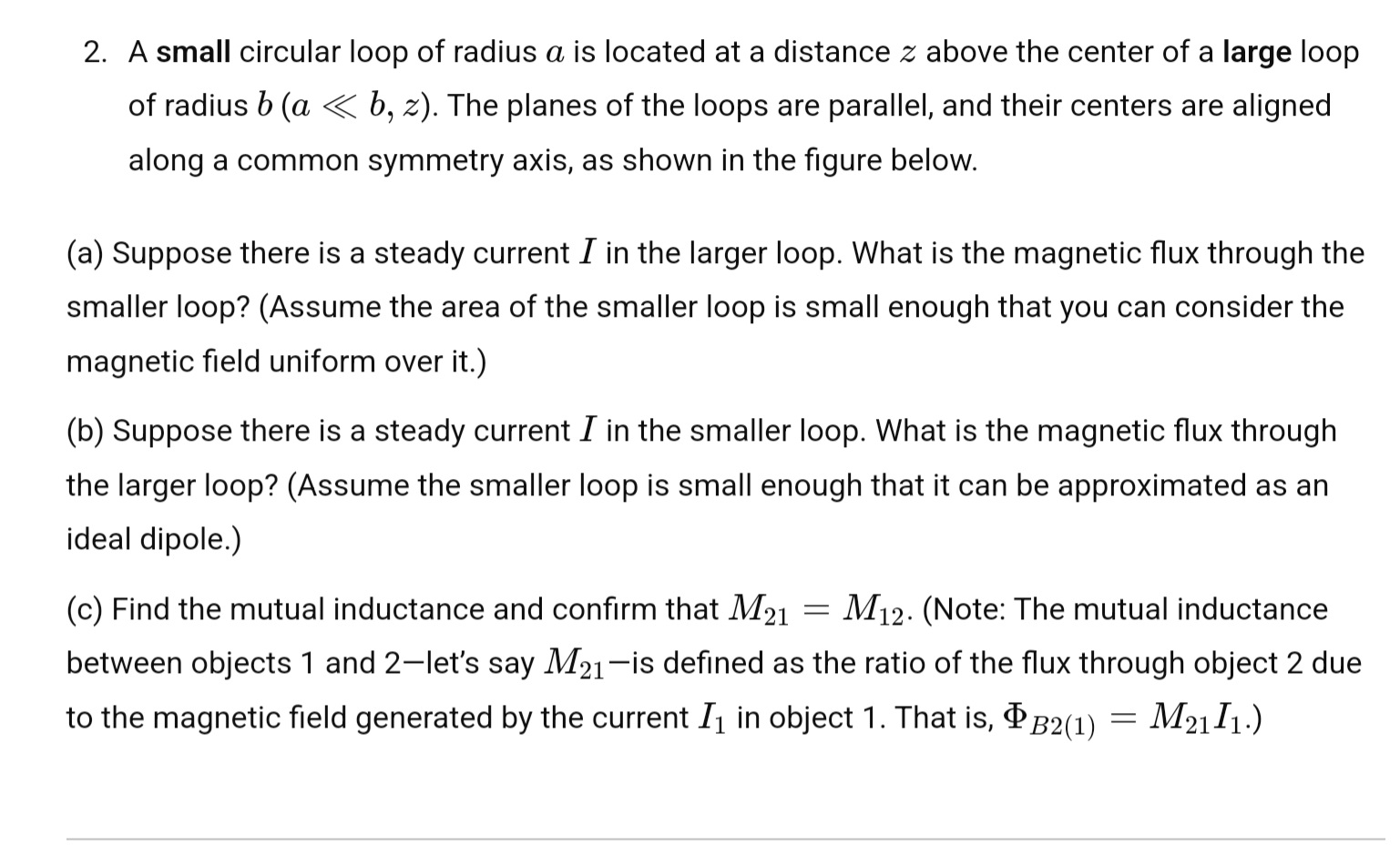 Solved A small circular loop of radius a ﻿is located at a | Chegg.com