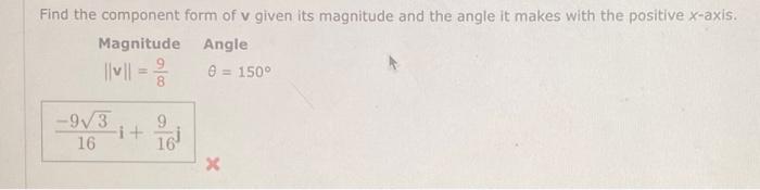 Solved Find the component form of v given its magnitude and | Chegg.com