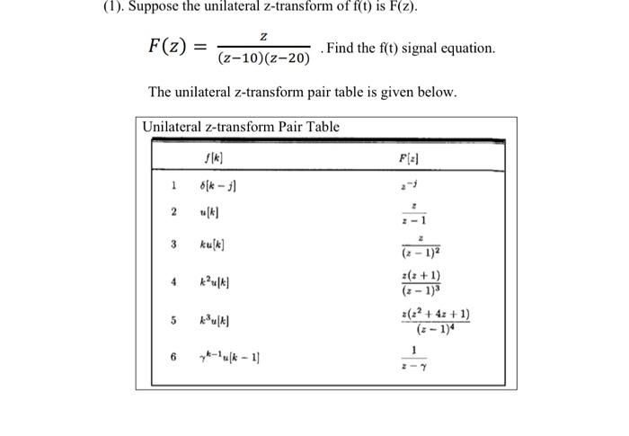 Solved (1). Suppose the unilateral z-transform of f(t) is | Chegg.com