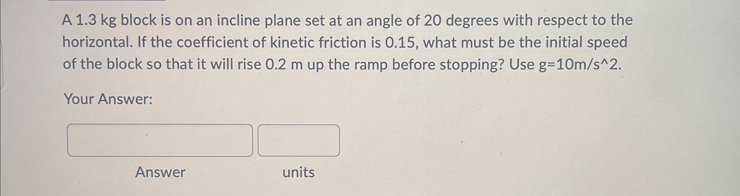 Solved A 1.3kg ﻿block is on an incline plane set at an angle | Chegg.com