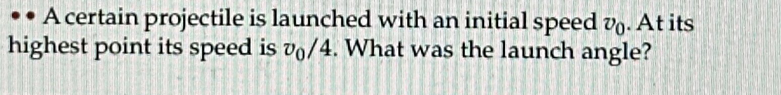 Solved :' ﻿A certain projectile is launched with an initial | Chegg.com