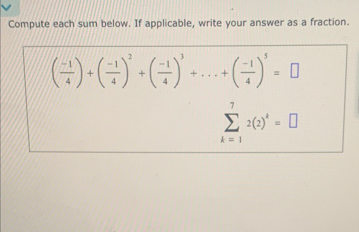 Solved Compute each sum below. If applicable, write your | Chegg.com