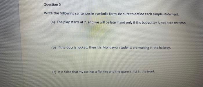 Solved Write the following sentences in symbolic form. Be | Chegg.com