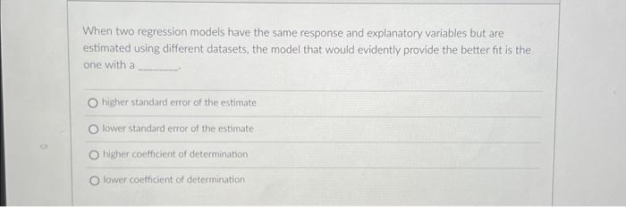 Solved When two regression models have the same response and | Chegg.com