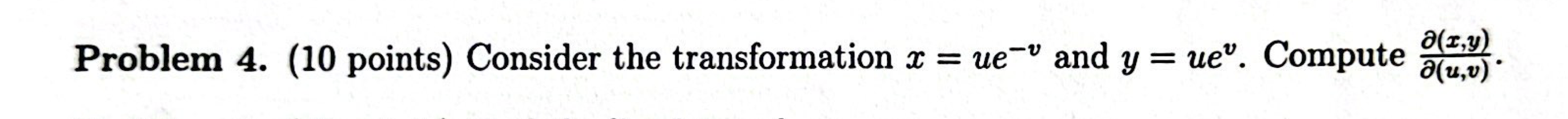 Solved Problem 4. (10 ﻿points) ﻿Consider the transformation | Chegg.com