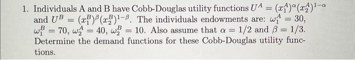 Solved 1. Individuals A and B have Cobb-Douglas utility | Chegg.com